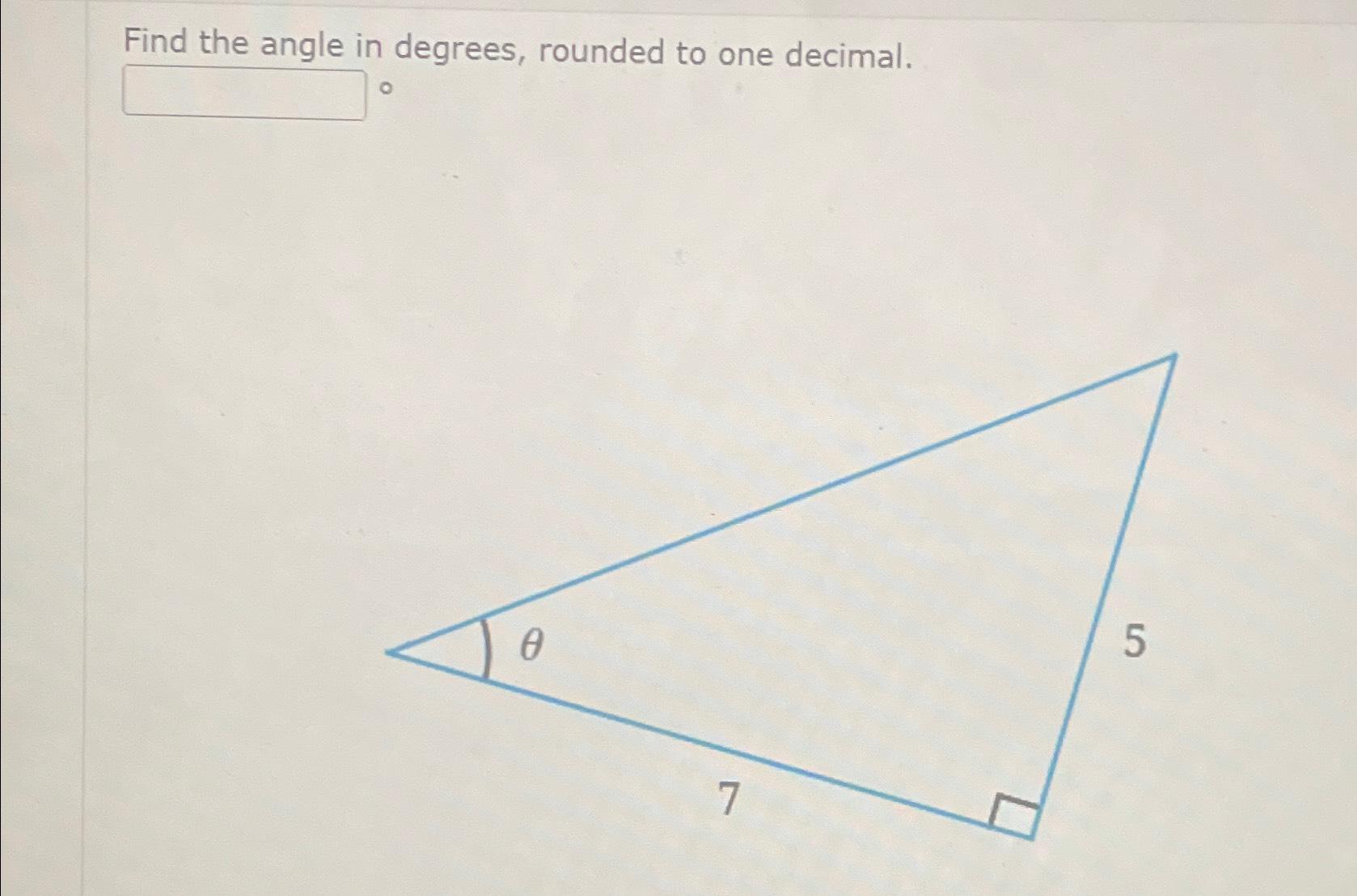 Solved Find the angle in degrees, rounded to one decimal. | Chegg.com