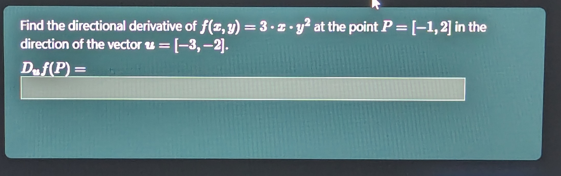 Solved Find the directional derivative of f(x,y)=3*z*y2 ﻿at | Chegg.com