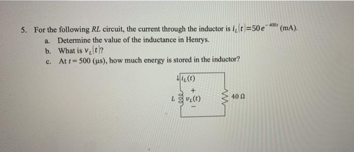 Solved 5. For the following RL circuit, the current through | Chegg.com