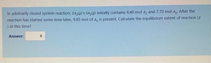 Solved In arbitrarily closed system reaction, 24,(0)=34_() | Chegg.com