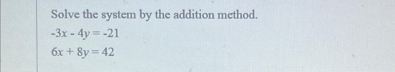 Solve the system by the addition | Chegg.com