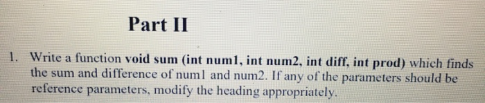 Solved Part Ii 1 Write A Function Void Sum Int Num Int