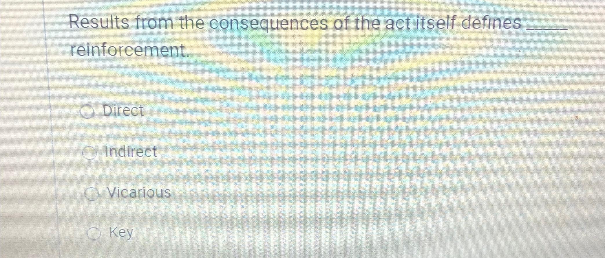 Solved Results from the consequences of the act itself | Chegg.com
