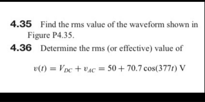 Solved 4.35 Find the rms value of the waveform shown in | Chegg.com