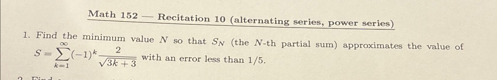 Solved Math 152 - ﻿Recitation 10 (alternating series,Find | Chegg.com