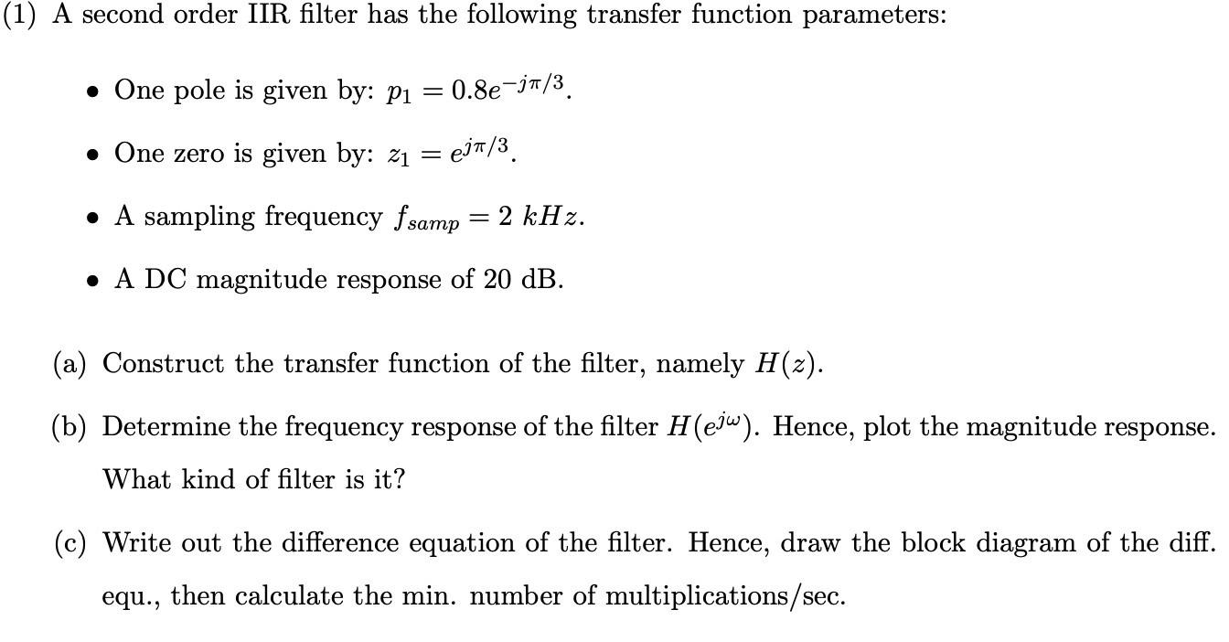 Solved (1) A second order IIR filter has the following | Chegg.com