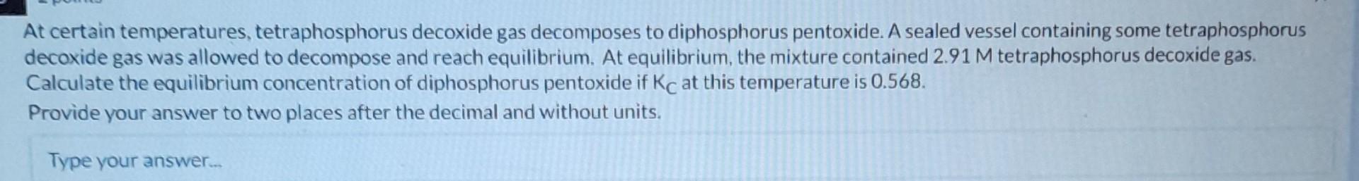 Solved At certain temperatures, tetraphosphorus decoxide gas | Chegg.com