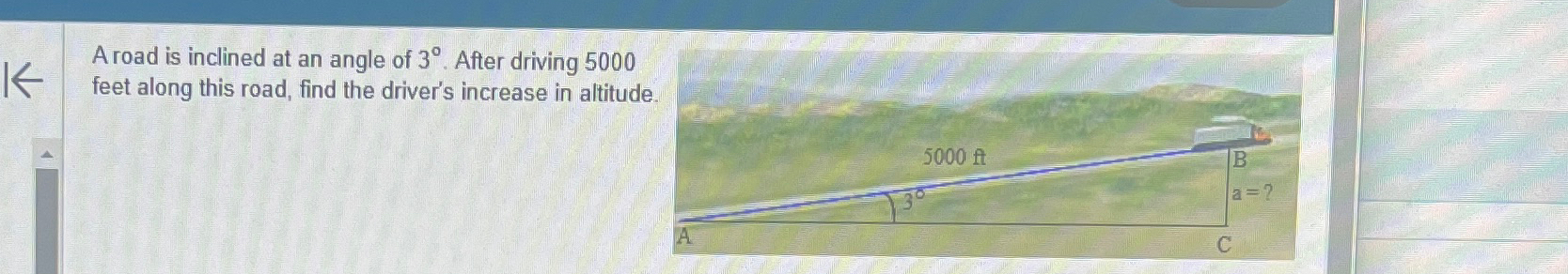 Solved A road is inclined at an angle of 3°. ﻿After driving | Chegg.com