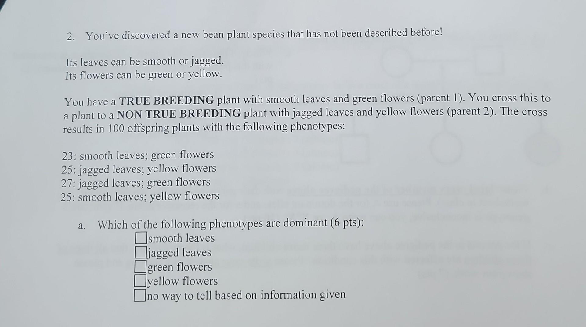 Solved 2. You've discovered a new bean plant species that | Chegg.com