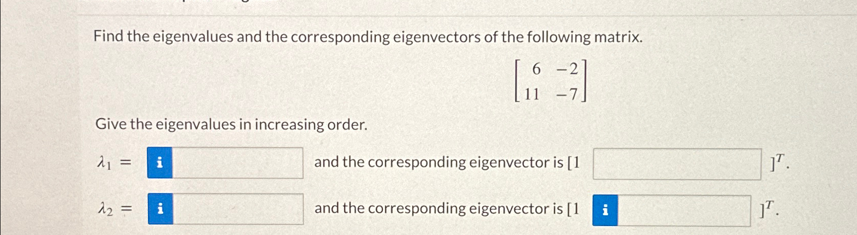 Solved Find the eigenvalues and the corresponding | Chegg.com