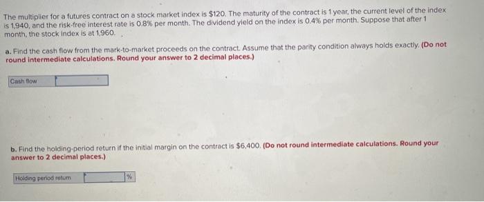 Solved The multiplier for a futures contract on a stock | Chegg.com