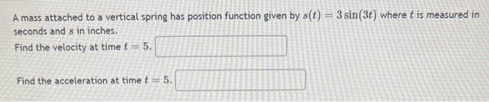 Solved A mass attached to a vertical spring has position | Chegg.com