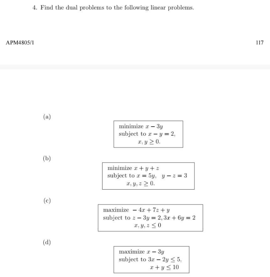 Solved 4. Find the dual problems to the following linear | Chegg.com
