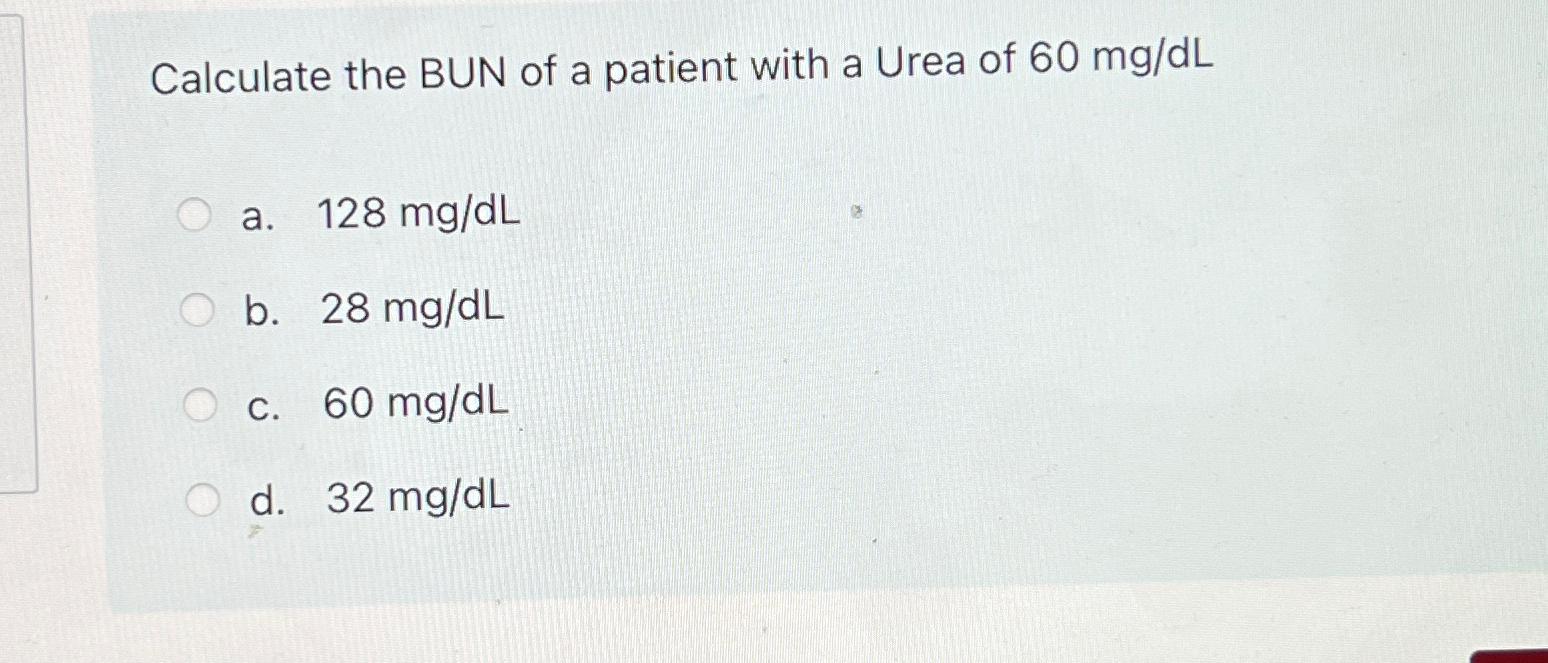 Solved Calculate the BUN of a patient with a Urea of | Chegg.com