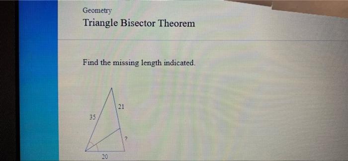 Solved Geometry Triangle Bisector Theorem Find the missing | Chegg.com