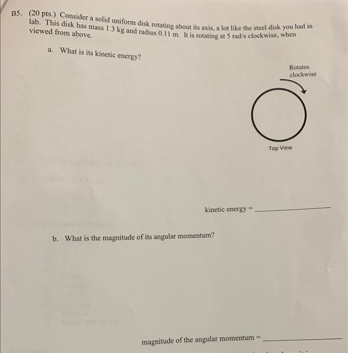 Solved B5. (20 pts.) Consider a solid uniform disk rotating | Chegg.com