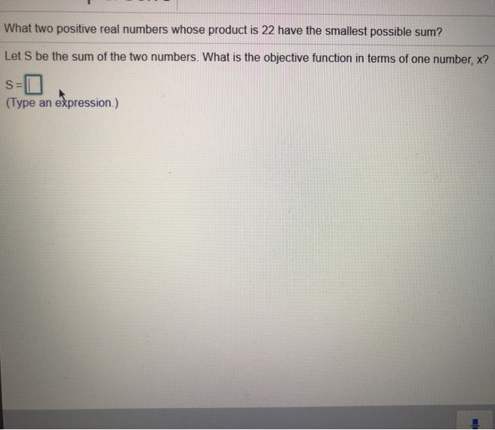Solved What two positive real numbers whose product is 22 | Chegg.com