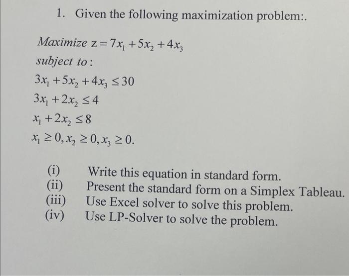 Solved 1. Given the following maximization problem:. | Chegg.com