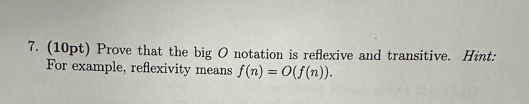 Solved (10pt) ﻿Prove that the big O ﻿notation is reflexive | Chegg.com