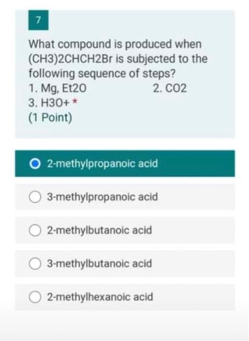 Solved 7 What compound is produced when (CH3)2CHCH2Br is | Chegg.com