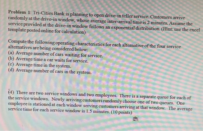 Solved Problem 1: Tri-Cities Bank is planning to open | Chegg.com