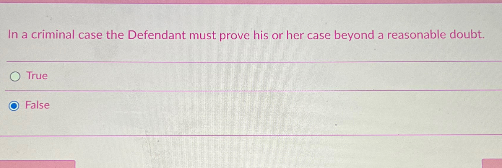 Solved In a criminal case the Defendant must prove his or | Chegg.com