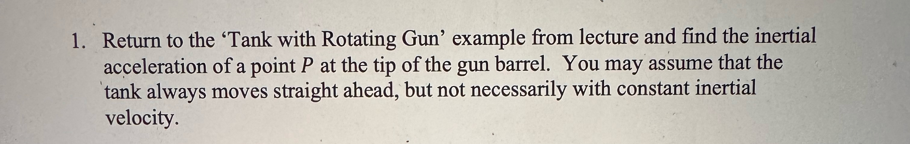 Solved Return to the 'Tank with Rotating Gun' example from | Chegg.com