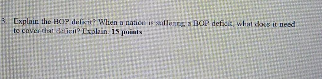 Solved 3. Explain the BOP deficit? When a nation is | Chegg.com