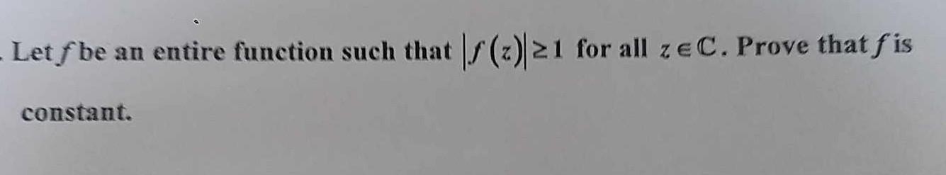 Solved Let \\( f \\) be an entire function such that \\( | Chegg.com