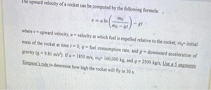 Solved The upward velocity of a rocket can be computed by | Chegg.com