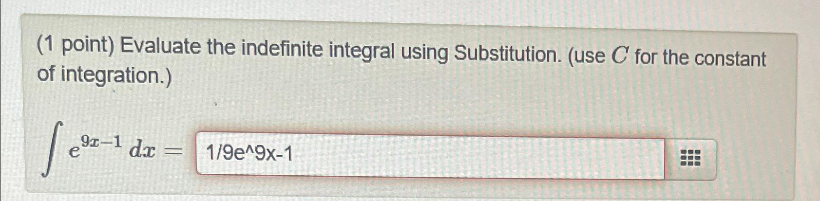 Solved (1 ﻿point) ﻿Evaluate the indefinite integral using | Chegg.com