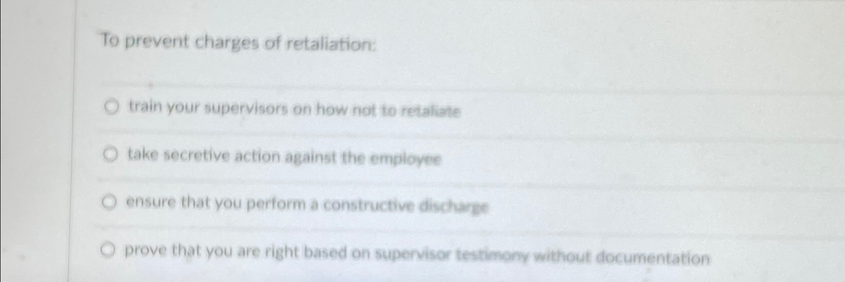 Solved To prevent charges of retaliation:train your | Chegg.com