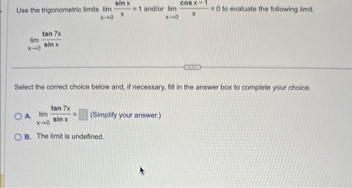 Solved Use the trigonometric limits limx→0xsinx=1 and/or | Chegg.com