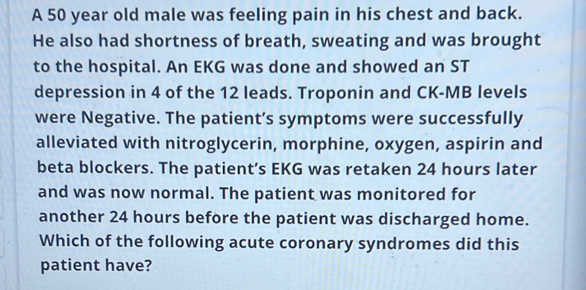 Solved A 50 ﻿year old male was feeling pain in his chest and | Chegg.com