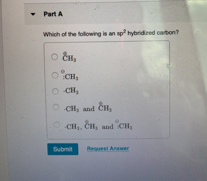 Solved Part A Which of the following is an sp2 hybridized | Chegg.com