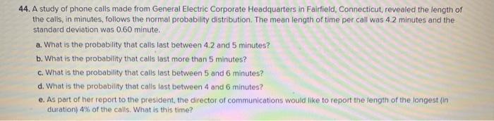 Solved 44. A study of phone calls made from General Electric | Chegg.com