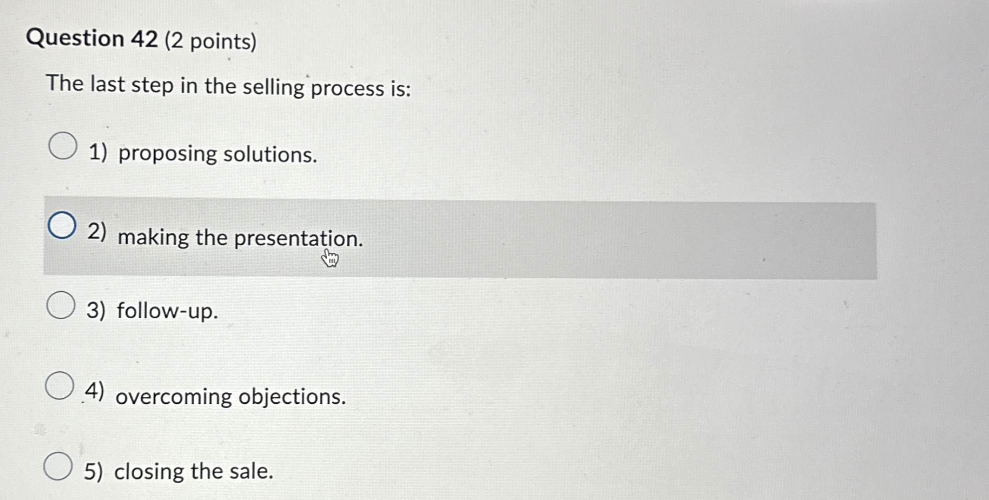 Solved Question 42 (2 ﻿points)The last step in the selling | Chegg.com