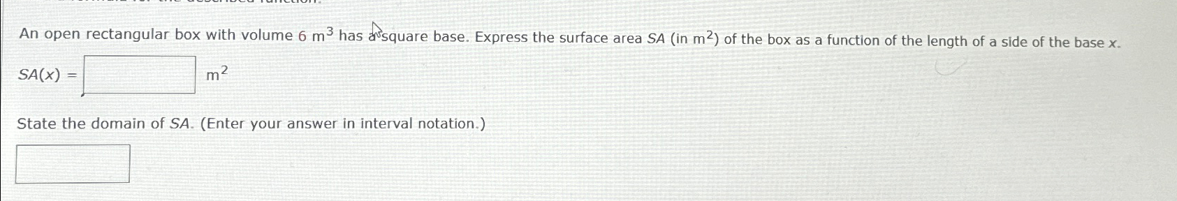 Solved An open rectangular box with volume 6m3 ﻿has asquare | Chegg.com