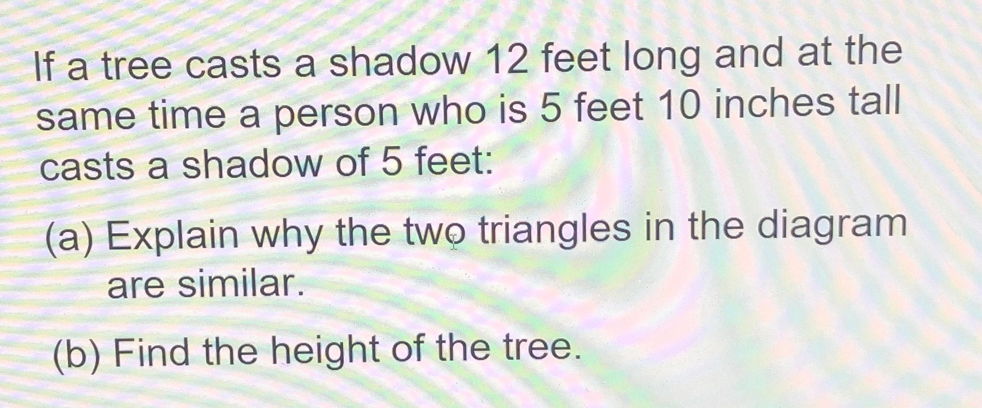 Solved If a tree casts a shadow 12 ﻿feet long and at the | Chegg.com