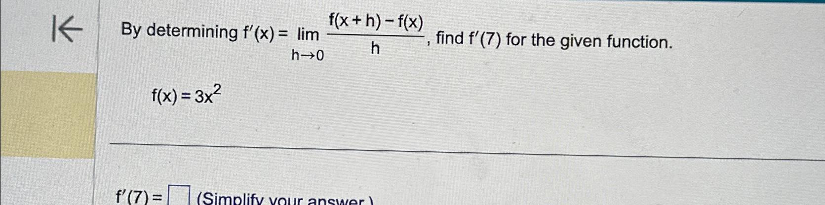 Solved By determining f'(x)=limh→0f(x+h)-f(x)h, ﻿find f'(7) | Chegg.com