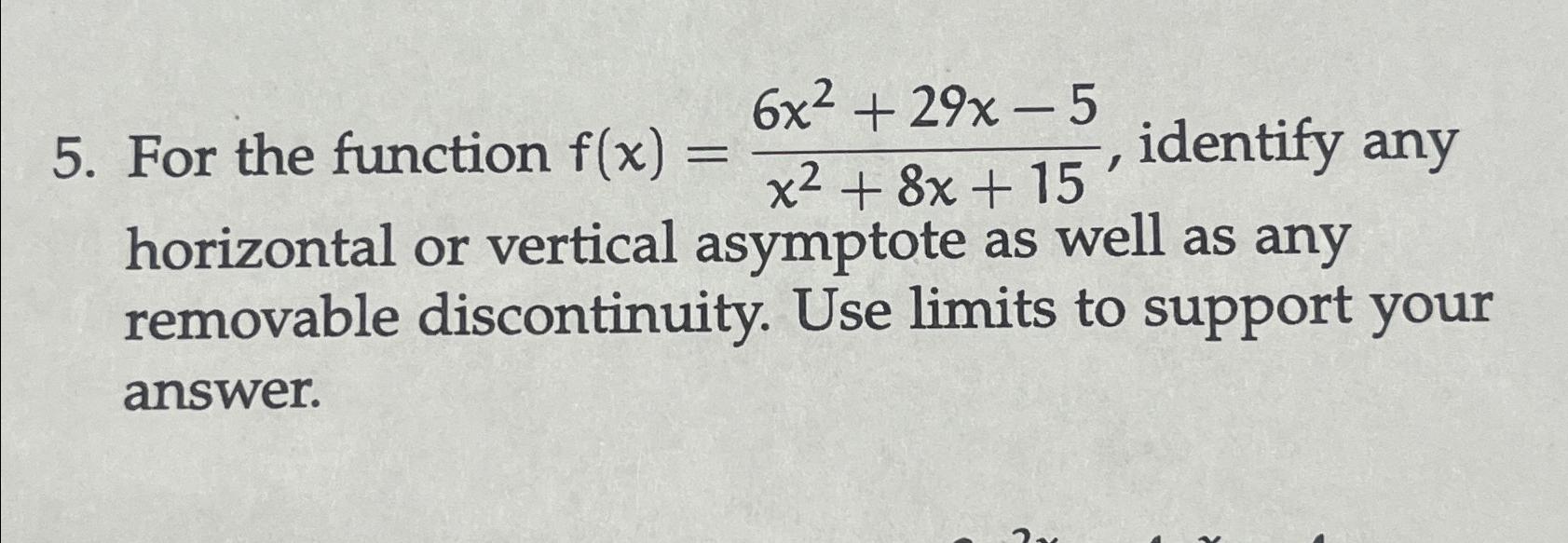 Solved For the function f(x)=6x2+29x-5x2+8x+15, ﻿identify | Chegg.com