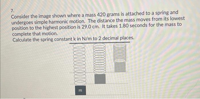 Solved 7. Consider the image shown where a mass 420 grams is | Chegg.com