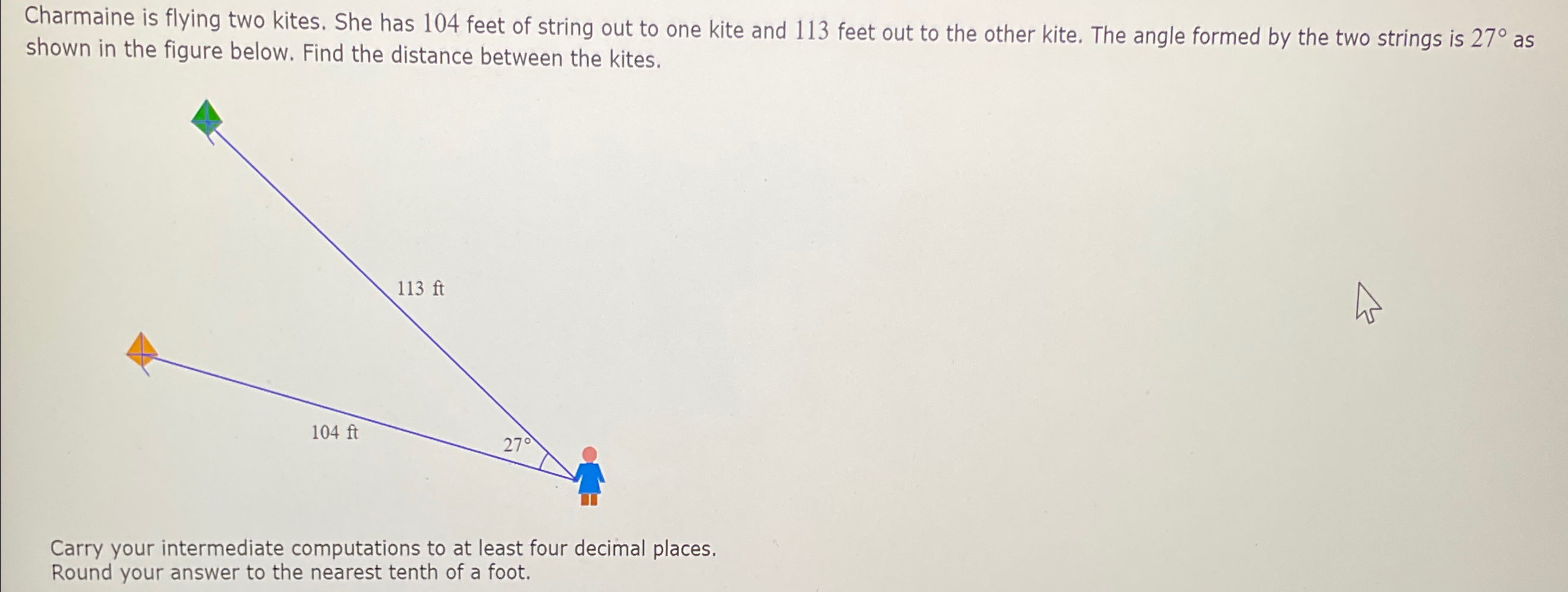 Solved Charmaine is flying two kites. She has 104 ﻿feet of | Chegg.com