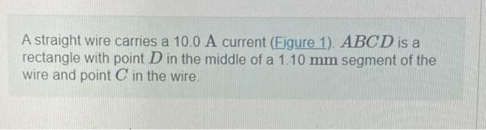 Solved A straight wire carries a 10.0 A current (Figure 1). | Chegg.com