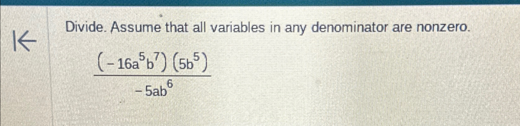 Solved Divide. Assume that all variables in any denominator | Chegg.com
