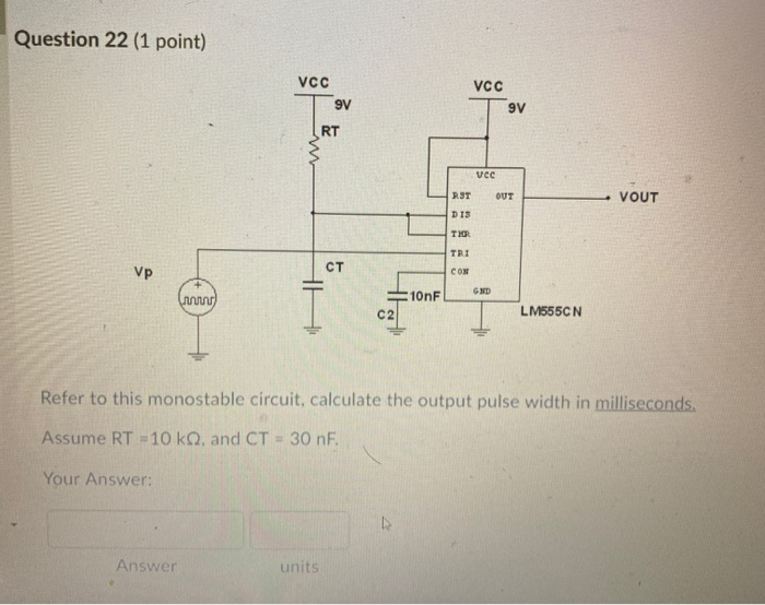 Solved Question 22 (1 point) VCC 9V VCC 9V RT VCC RST OUT | Chegg.com
