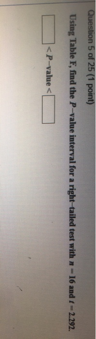 Solved Question 5 of 25 (1 point) Using Table F, find the | Chegg.com