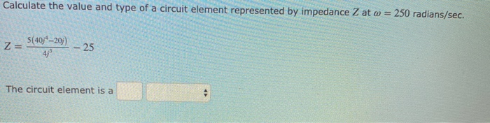 Solved Calculate the value and type of a circuit element | Chegg.com