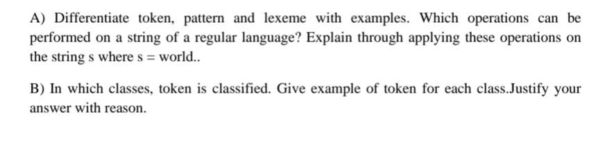 Solved A) Differentiate token, pattern and lexeme with | Chegg.com