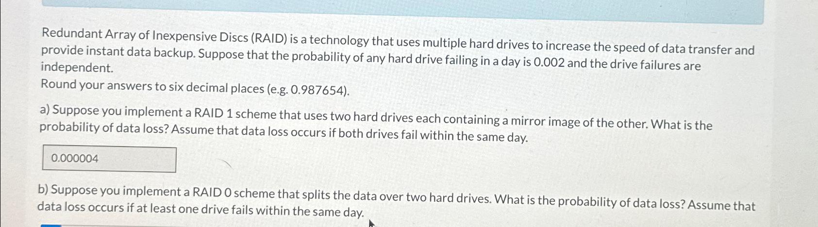 Solved Redundant Array of Inexpensive Discs (RAID) ﻿is a | Chegg.com